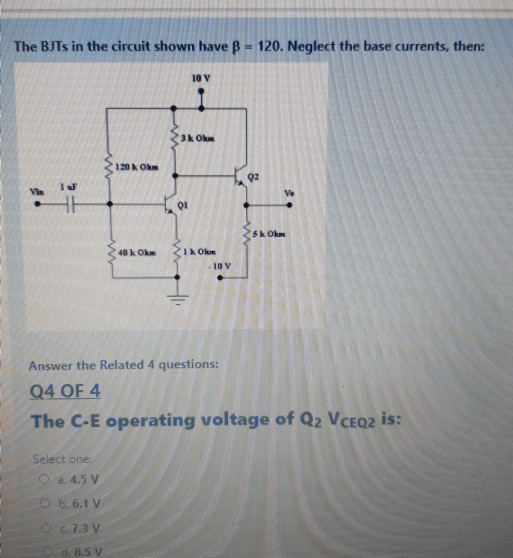 Solved The BJTs in the circuit shown have 120. Neglect the | Chegg.com