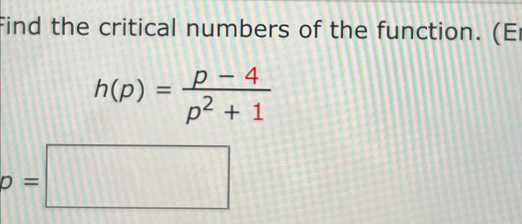 Solved Find the critical numbers of the | Chegg.com