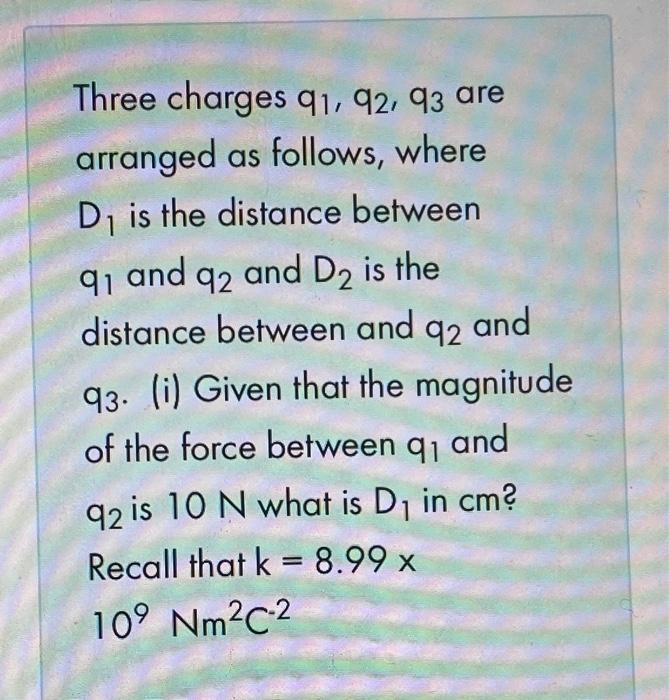 Solved Three charges q1,q2,q3 are arranged as follows, where | Chegg.com