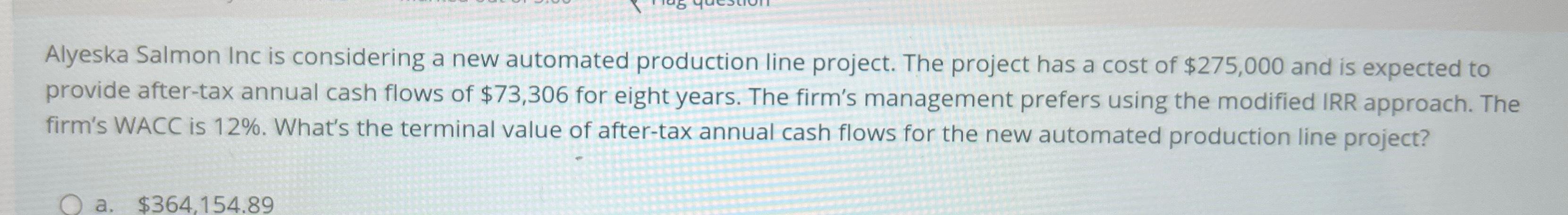Solved Alyeska Salmon Inc is considering a new automated | Chegg.com