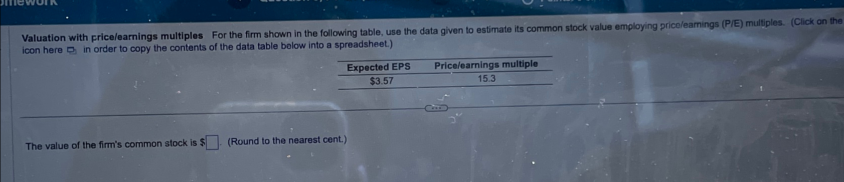 Solved Valuation with price/earnings multiples For the firm | Chegg.com