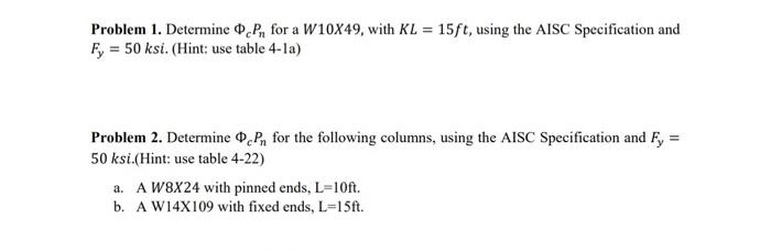 Solved Problem 1. Determine ΦcPn for a W10X49, with KL=15ft, | Chegg.com
