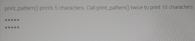 Solved print pattern() ﻿prints 5 ﻿characters. Call | Chegg.com