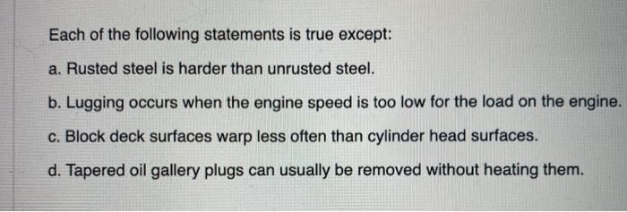 Solved Each of the following statements is true except: a. | Chegg.com