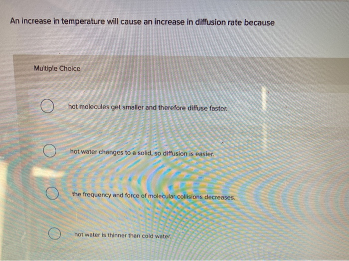 Solved An increase in temperature will cause an increase in | Chegg.com