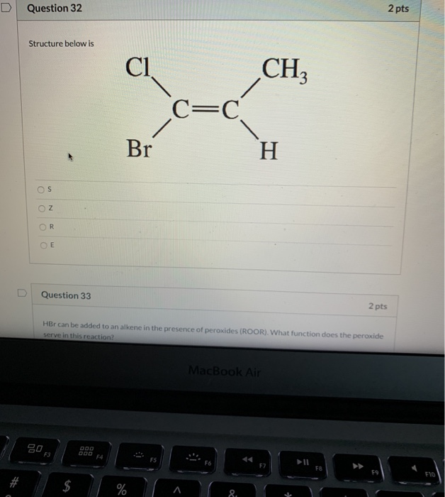 Solved Question 32 2 pts Structure below is Ci CH3 C=C Br H | Chegg.com