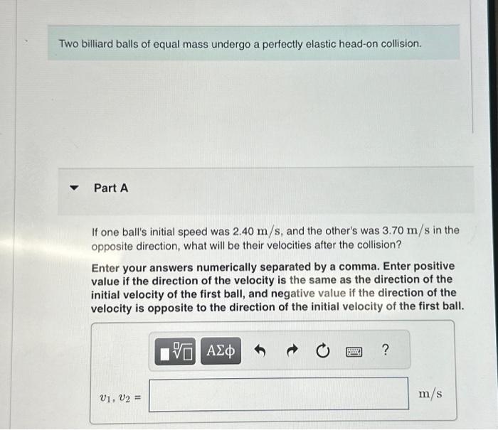Solved Two billiard balls of equal mass undergo a perfectly | Chegg.com