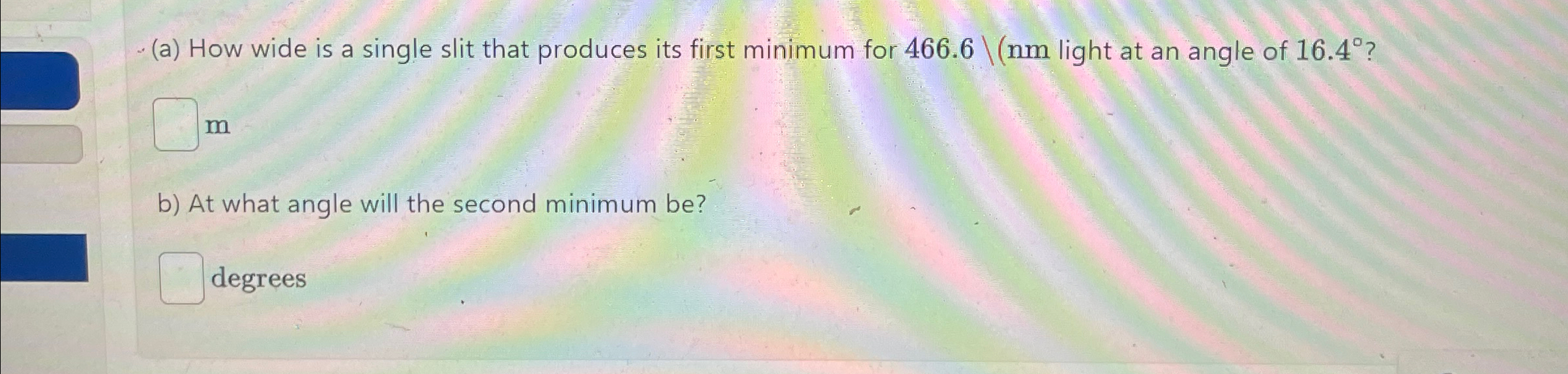 Solved (a) ﻿How wide is a single slit that produces its | Chegg.com