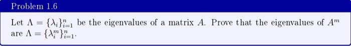 Solved Let Λ={λi}i=1n be the eigenvalues of a matrix A. | Chegg.com