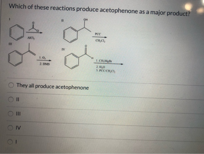Solved Which of these reactions produce acetophenone as a | Chegg.com