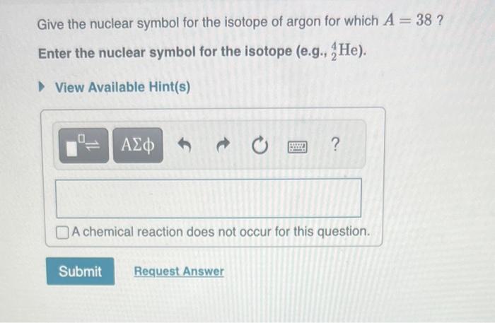 Solved Give the nuclear symbol for the isotope of argon for | Chegg.com