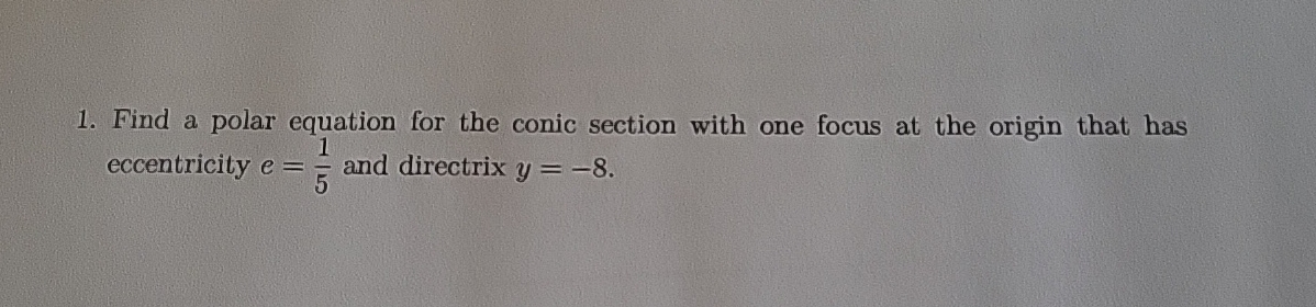 Solved Find a polar equation for the conic section with one | Chegg.com