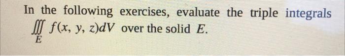 Solved In the following exercises, evaluate the triple | Chegg.com