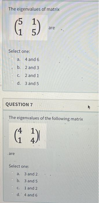 Solved The eigenvalues of matrix 5 1 1 5. are Select one: a. | Chegg.com