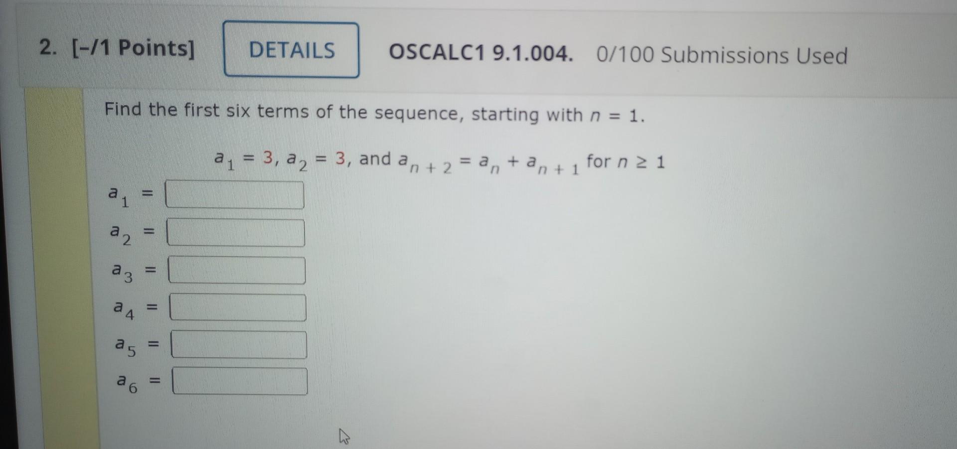 Solved Find the first six terms of the sequence, starting | Chegg.com