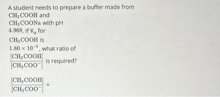Solved A student needs to prepare a buffer made from CH3COOH | Chegg.com