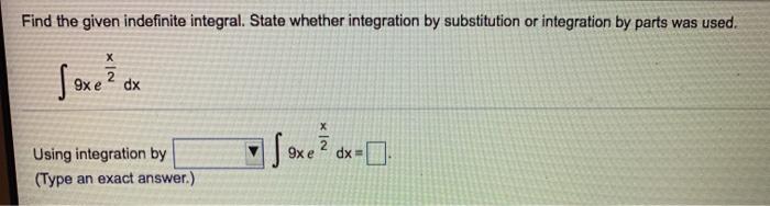 Solved Find the given indefinite integral. State whether | Chegg.com