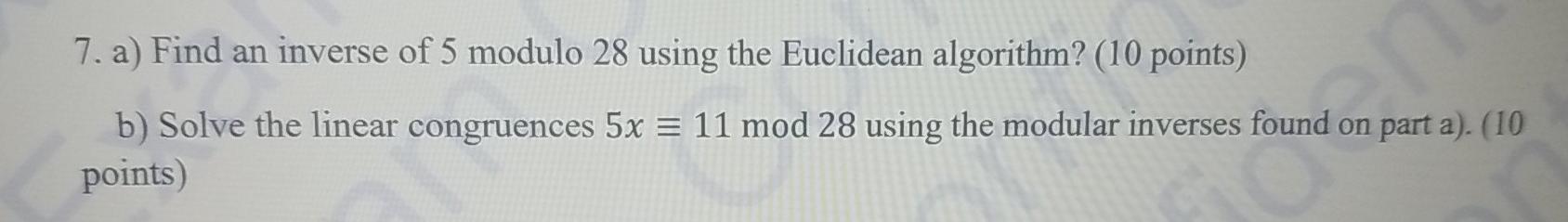 Solved 7. a) Find an inverse of 5 modulo 28 using the | Chegg.com