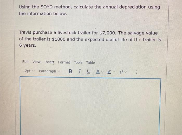 Solved Using the SOYD method, calculate the annual | Chegg.com