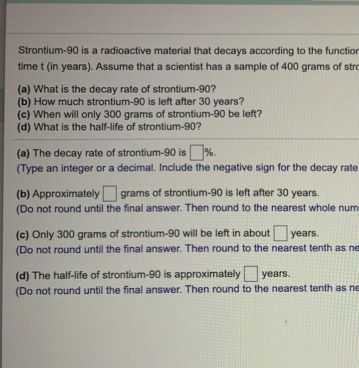 Solved Strontium-90 is a radioactive material that decays | Chegg.com