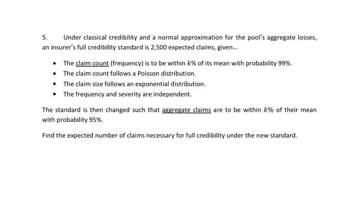 Solved 5. Under classical credibility and a normal | Chegg.com