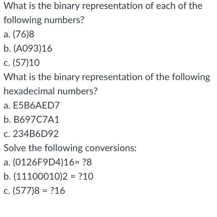 Solved What is the binary representation of each of the | Chegg.com