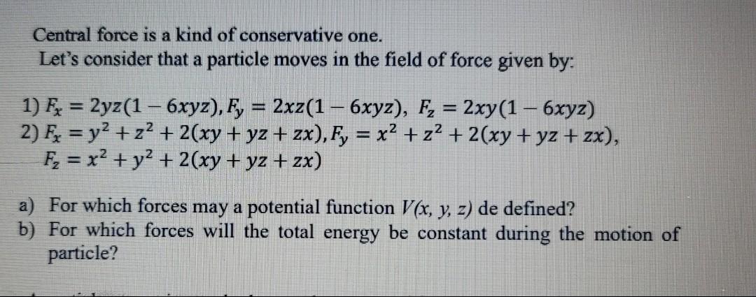 Solved Central force is a kind of conservative one. Let's | Chegg.com