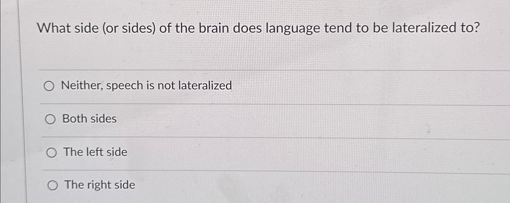 Solved What side (or sides) ﻿of the brain does language tend | Chegg.com