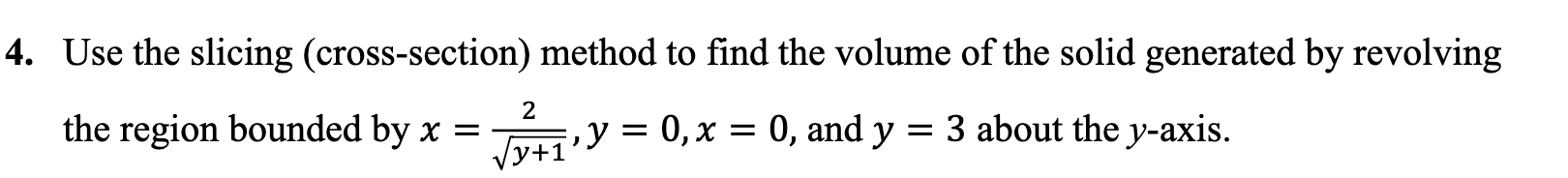 Solved Use the slicing (cross-section) ﻿method to find the | Chegg.com