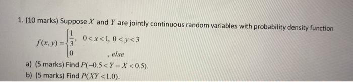Solved 1. (10 marks) Suppose X and Y are jointly continuous | Chegg.com