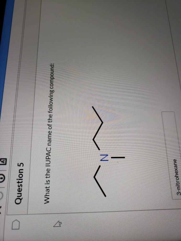 Solved Question 5 What is the IUPAC name of the following | Chegg.com