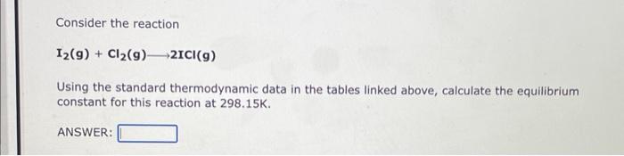Consider the reaction I2( g)+Cl2( g) 2ICI(g) Using | Chegg.com