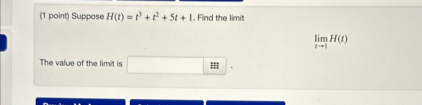 Solved (1 ﻿point) ﻿Suppose H(t)=t3+t2+5t+1. ﻿Find the | Chegg.com