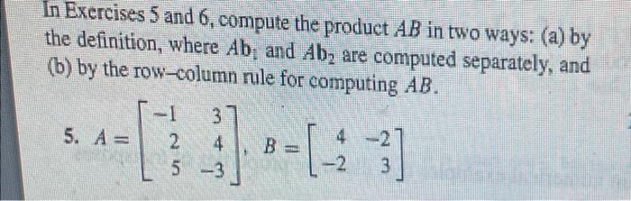 Solved In Exercises 5 and 6 , compute the product AB in two | Chegg.com