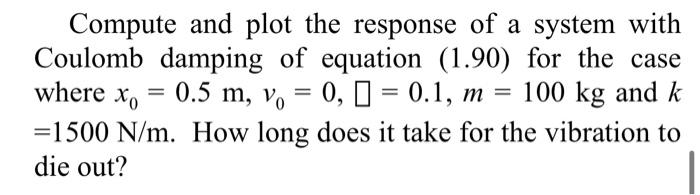 Solved Compute and plot the response of a system with | Chegg.com