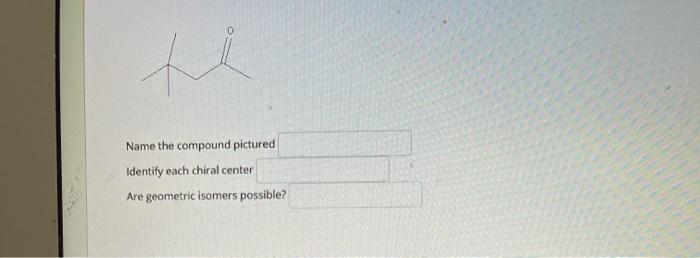 Solved Name the compound pictured Identify cach chiral | Chegg.com