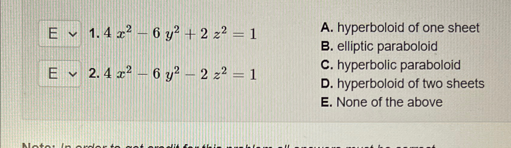 Solved E vv1.4x2-6y2+2z2=1E 2. 4x2-6y2-2z2=1A. ﻿hyperboloid | Chegg.com