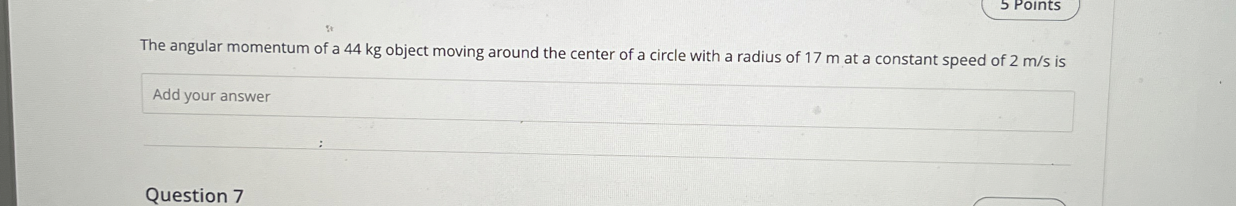 Solved 5 ﻿PointsThe angular momentum of a 44kg ﻿object | Chegg.com