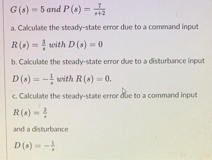 Solved G(s)=5 and P(s)=s+27 a. Calculate the steady-state | Chegg.com