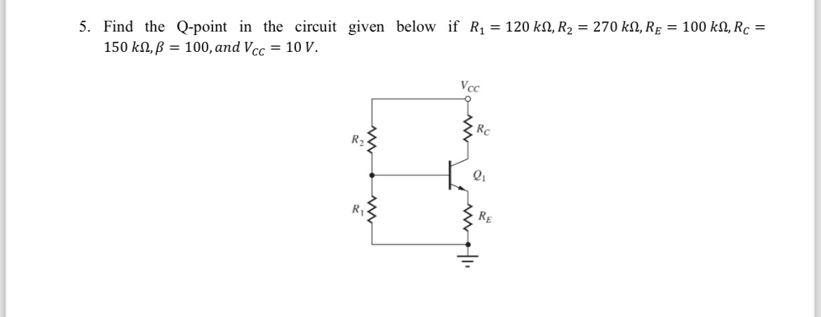 Solved Find the Q-point in the circuit given below if | Chegg.com