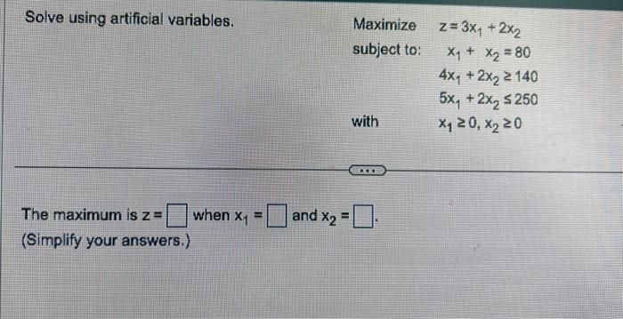 Solved Solve using artificial variables. Maximize subject | Chegg.com