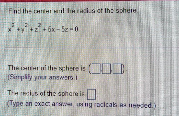 Solved Find the center and the radius of the sphere. 2 x +y | Chegg.com