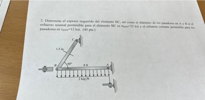 Solved 2. Determine el espesor requerido del elemento BC, | Chegg.com