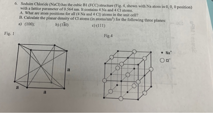 Solved 6. Soduim Chloride (NaCl) has the cubic B1 (FCC) | Chegg.com