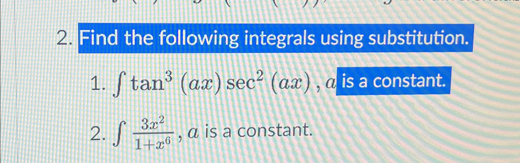 Solved Find the following integrals using | Chegg.com
