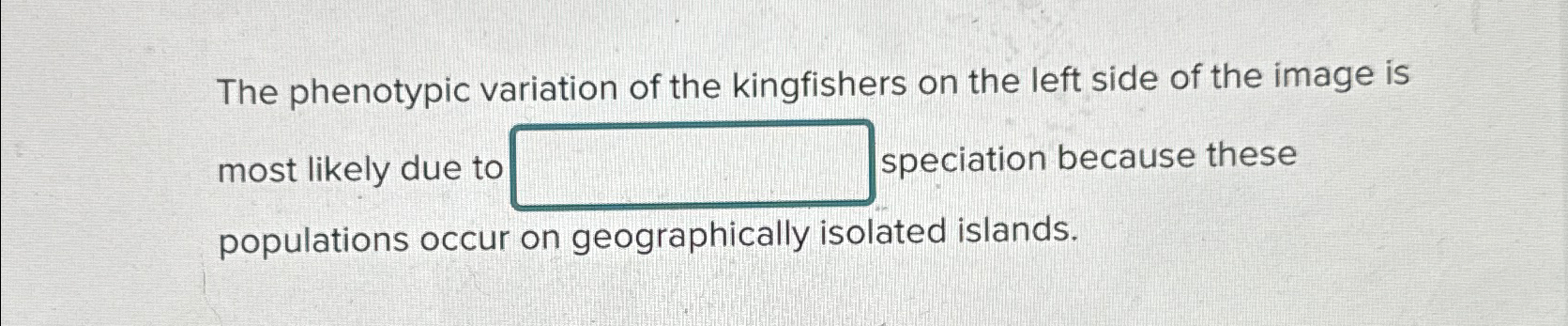 Solved The phenotypic variation of the kingfishers on the | Chegg.com