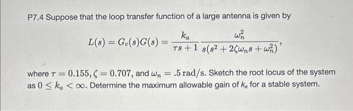 Solved P7.4 Suppose that the loop transfer function of a | Chegg.com