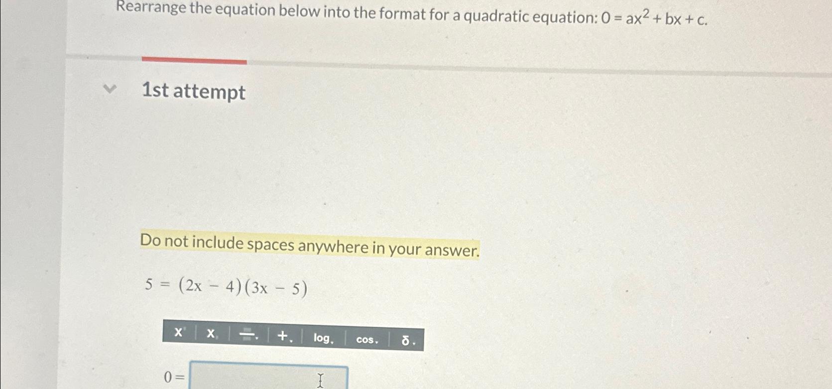 Solved Rearrange the equation below into the format for a | Chegg.com