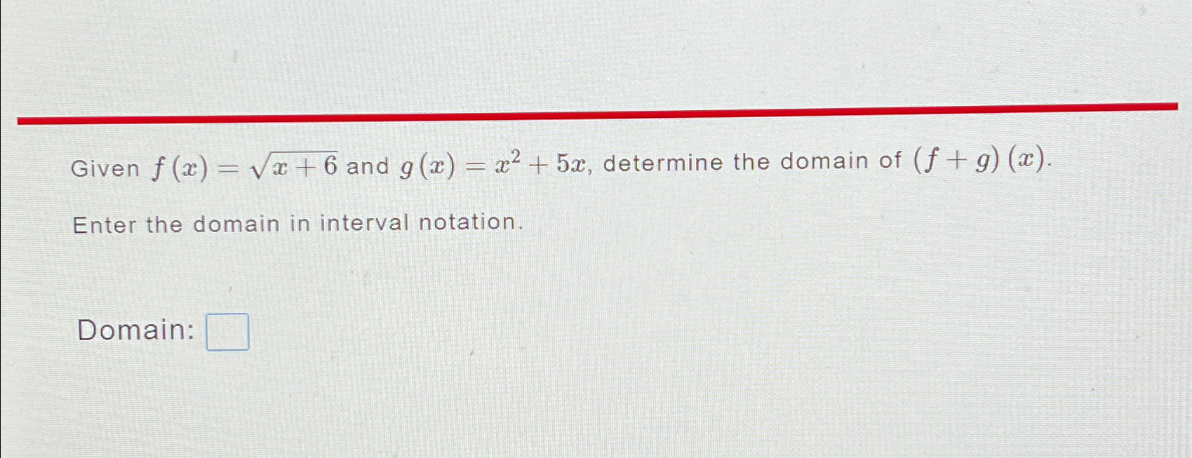 Solved Given f(x)=x+62 ﻿and g(x)=x2+5x, ﻿determine the | Chegg.com