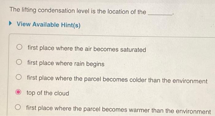 Solved The lifting condensation level is the location of the | Chegg.com